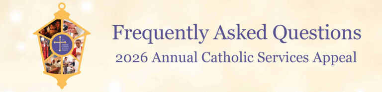 Annual Catholic Services Appeal FAQs - Archdiocese of Washington